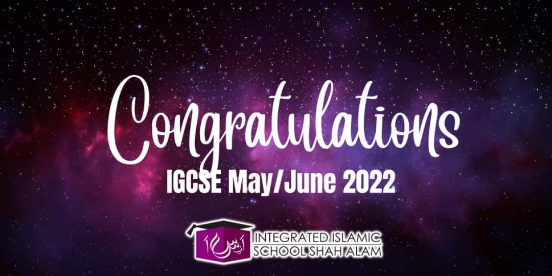 2nd sitting IGCSE result May/June 2022 - Integrated Islamic School Shah ...